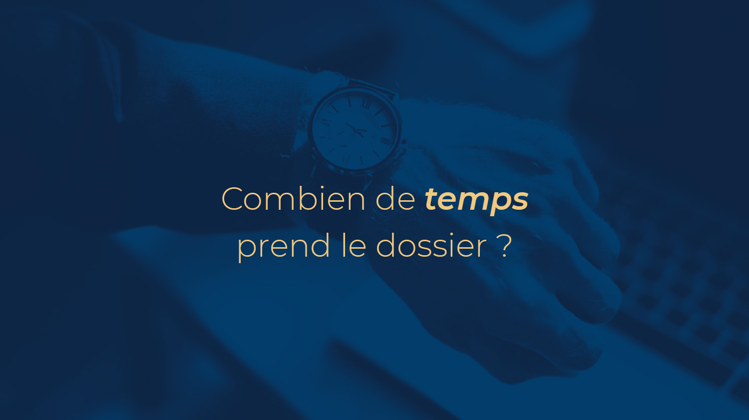 Combien de temps prend le dossier ? - Groupe Auditex